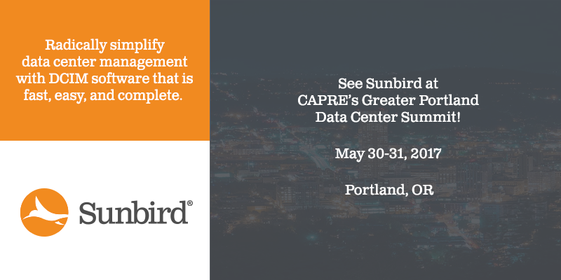 Meet Sunbird at CAPRE's Data Center Summit in Portland | Sunbird DCIM